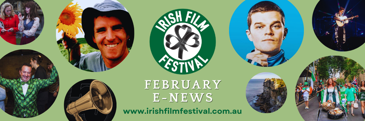 Irish-Australian Arts and Events Roundup — IRISH FILM FESTIVAL